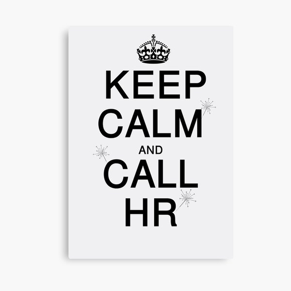"KEEP CALM AND CALL HR" Canvas Print for Sale by Ive-Czechgirl | Redbubble