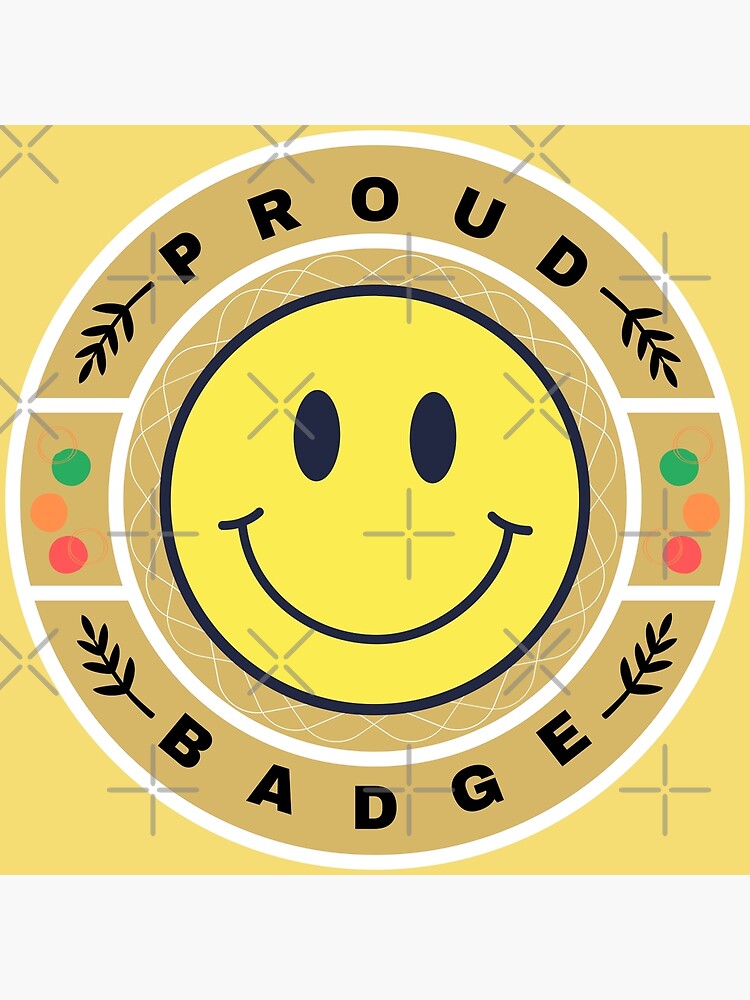 "Smiley Proud Badge - I'm Proud of You" Poster for Sale by NamColors ...