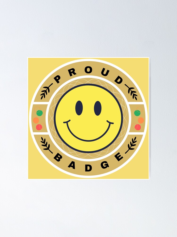 "Smiley Proud Badge - I'm Proud of You" Poster for Sale by NamColors ...