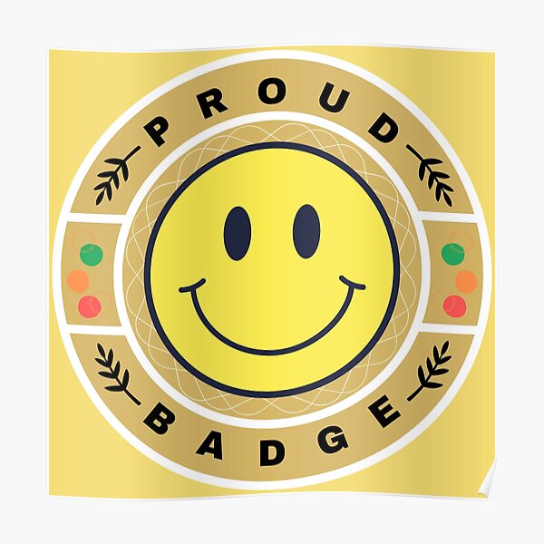 "Smiley Proud Badge - I'm Proud of You" Poster for Sale by NamColors ...