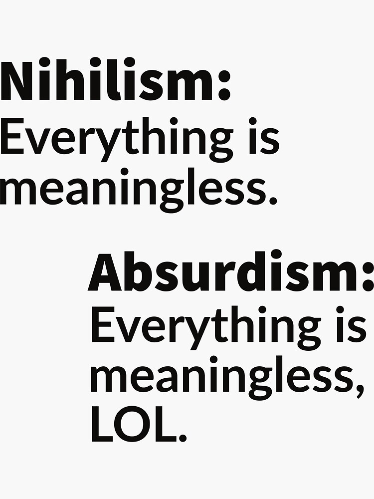 Nihilism Vs Absurdism Sticker For Sale By Jdteehan Redbubble nihilism-vs-absurdism-sticker-for-sale-by-jdteehan-redbubble