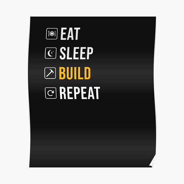 "Eat Sleep Build Repeat" Poster von TheTeeLlama | Redbubble