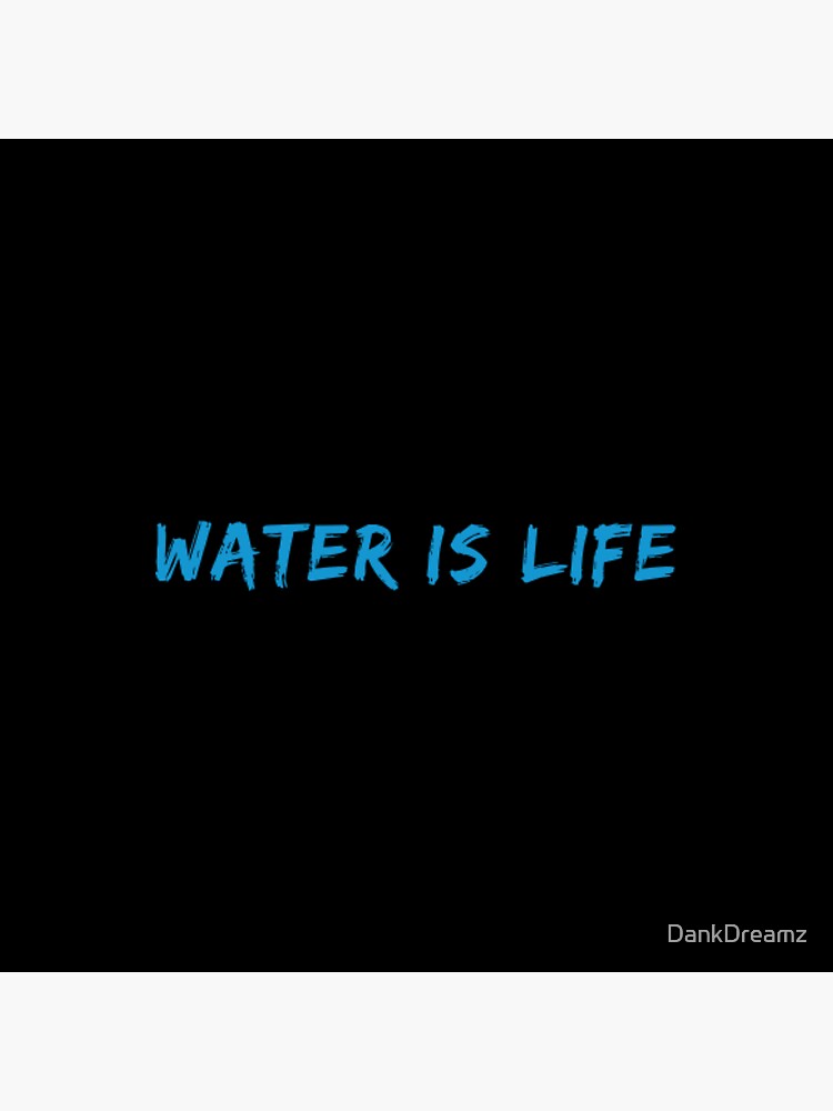 "Water Is Life" Sticker for Sale by DankDreamz | Redbubble