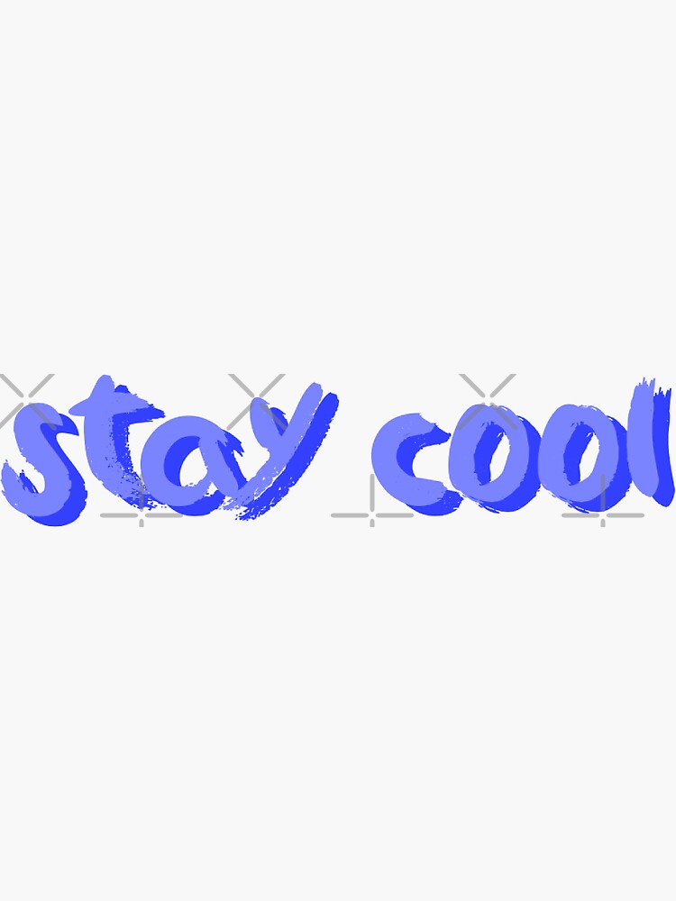 "stay cool blue sticker" Sticker for Sale by b-stickers1 | Redbubble