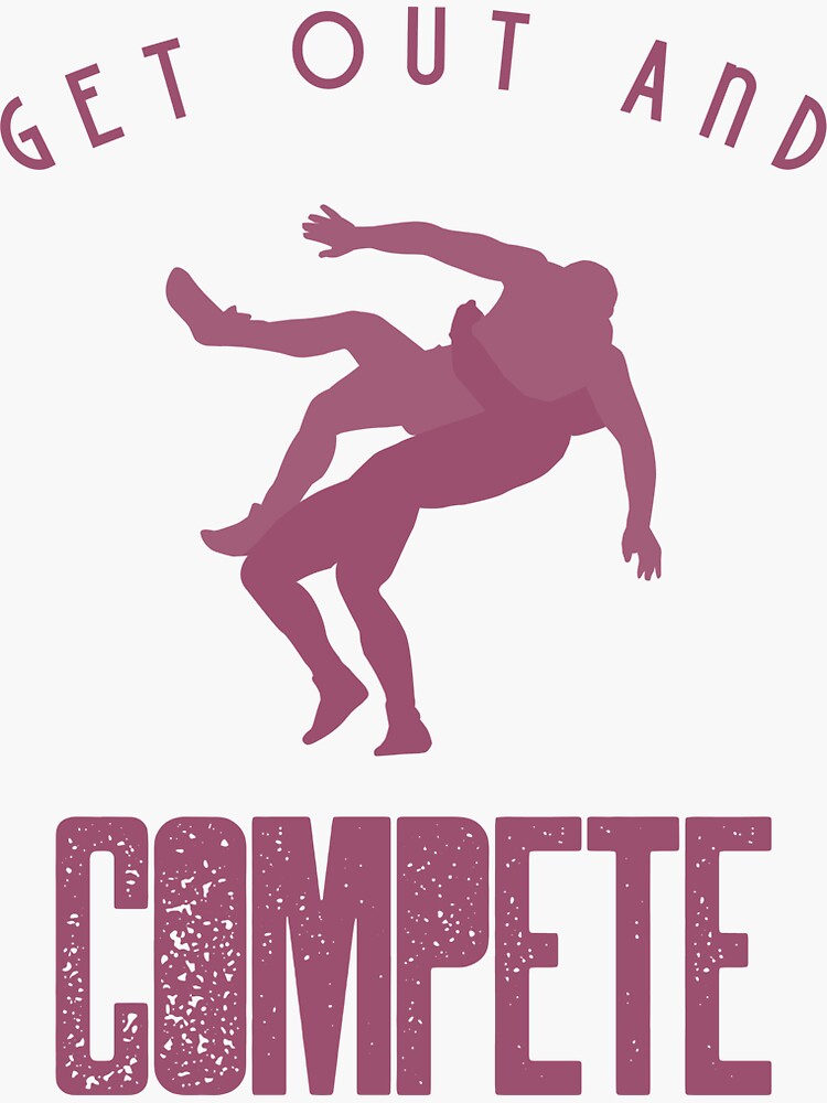 "Get out compete- motivational shirt" Sticker for Sale by Firefamily ...