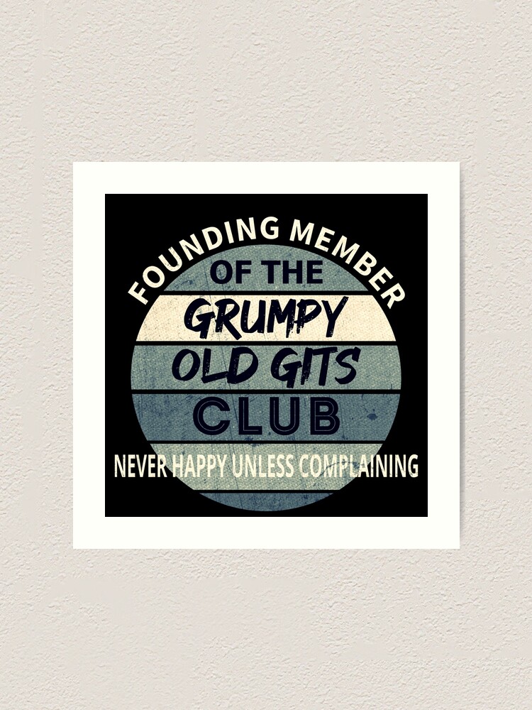 "Founding Member - Grumpy Old Gits Club - Vintage" Art Print by m1kels ...