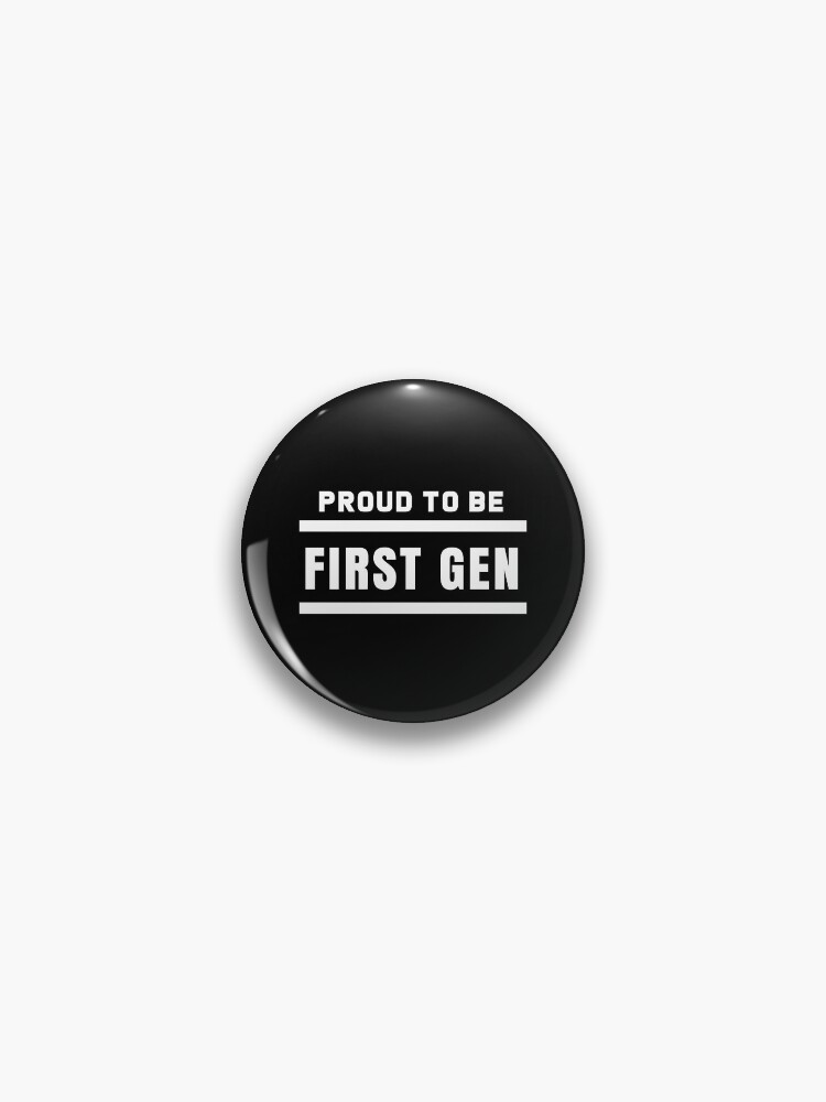 "First Generation Student & Graduate " Pin for Sale by ElmerDesigns ...