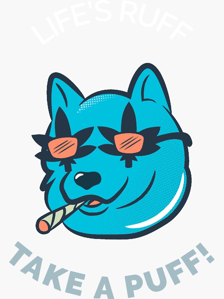 "life is rough , take a puff" Sticker for Sale by BLUNTLY | Redbubble