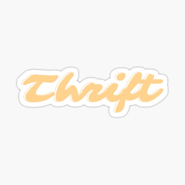 "Thrift!" Sticker by InputVSOutput | Redbubble