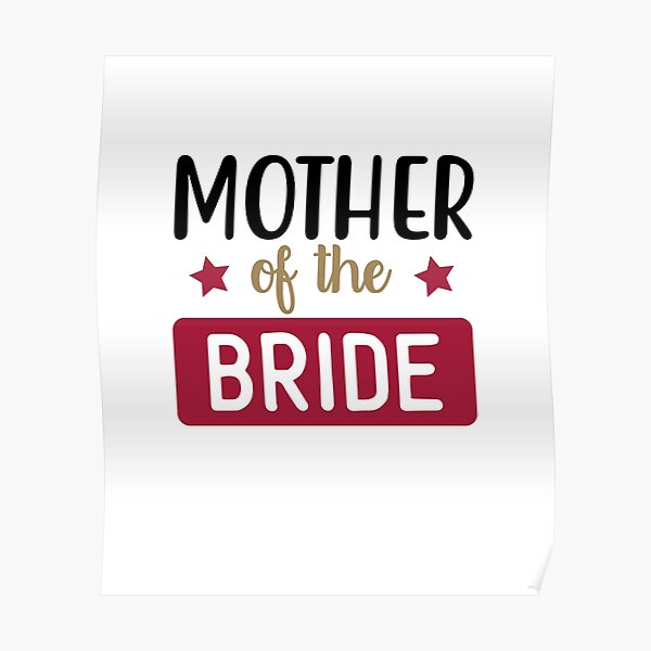 "Mother Of The Bride" Poster for Sale by NisRayDesign | Redbubble