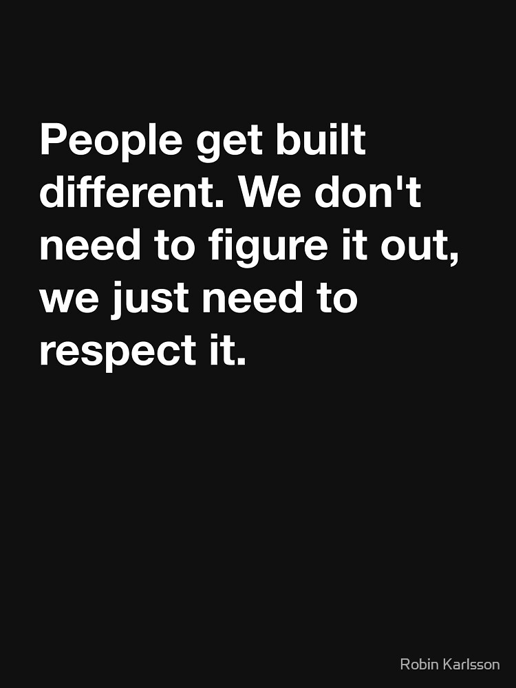 "Adventure Time quote, "People get built different. We don't need to ...