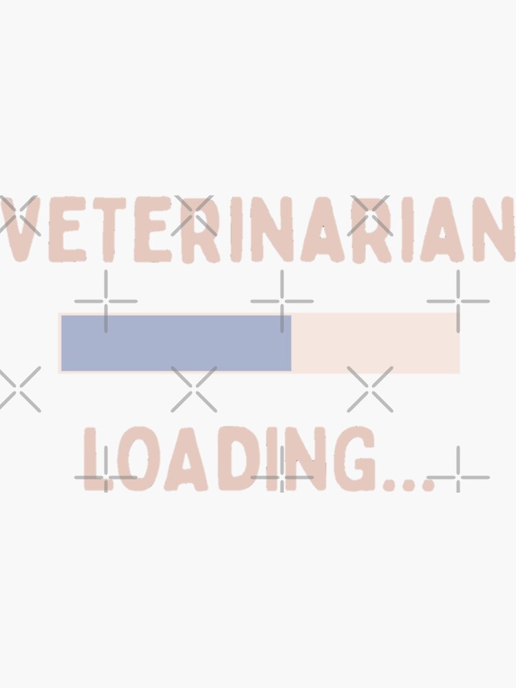 "Veterinarian loading-future vet" Sticker for Sale by PetLife | Redbubble