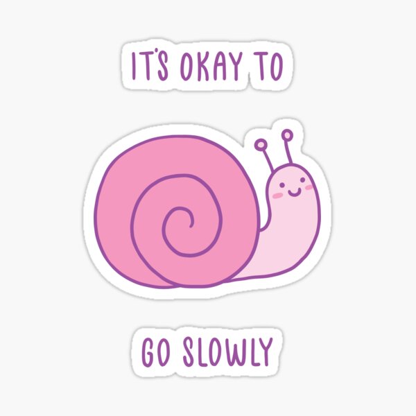 "It's okay to go slowly - Cute Pink Snail" Sticker by noryushi | Redbubble
