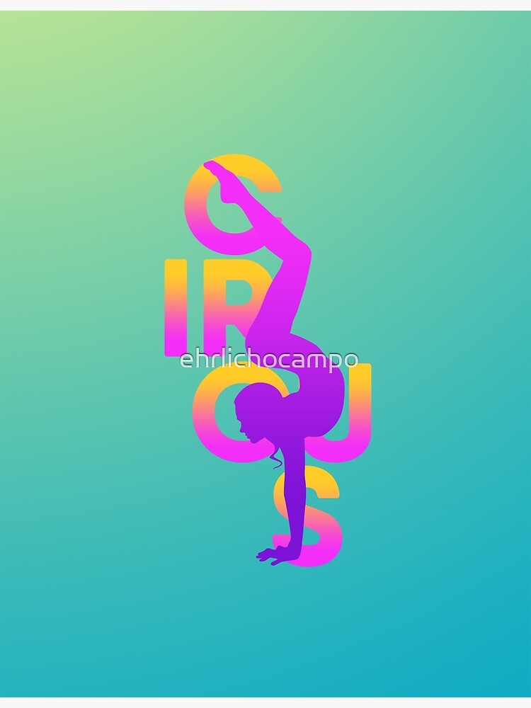"Circus - Polina Contortion Handstand" Poster by ehrlichocampo | Redbubble