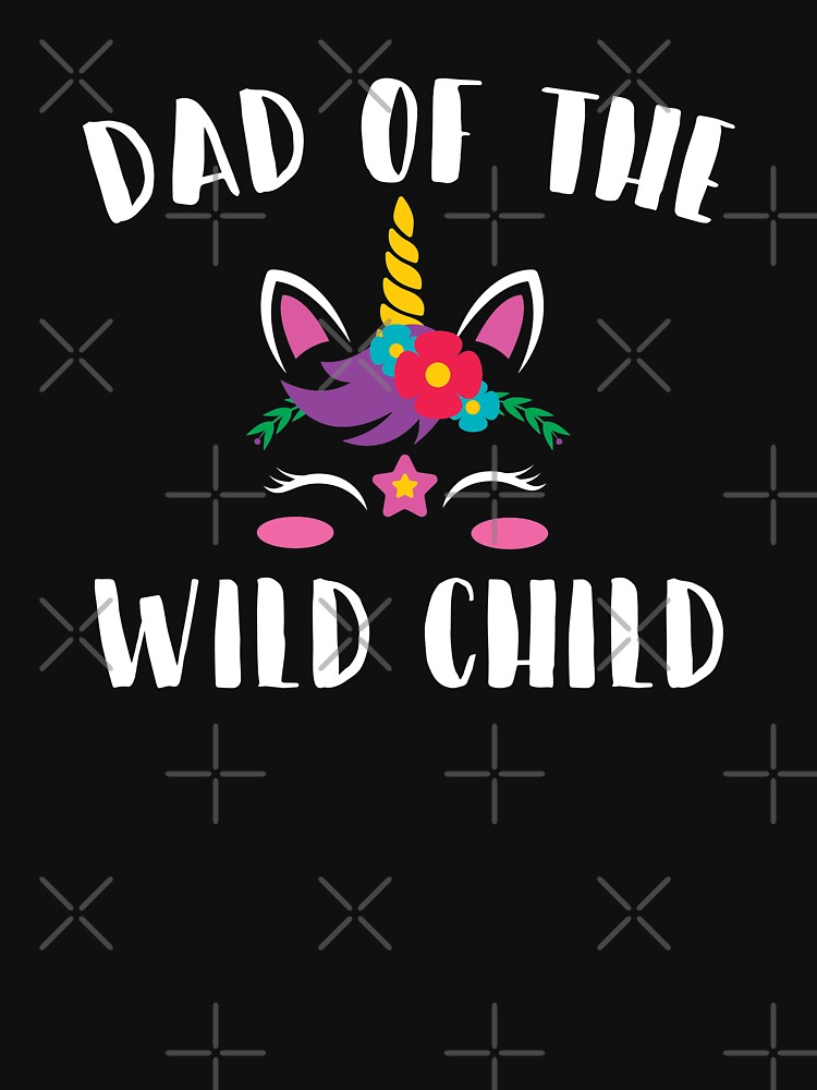"Dad of the Wild Child - Unicorn Theme Birthday, Dad of the Birthday ...