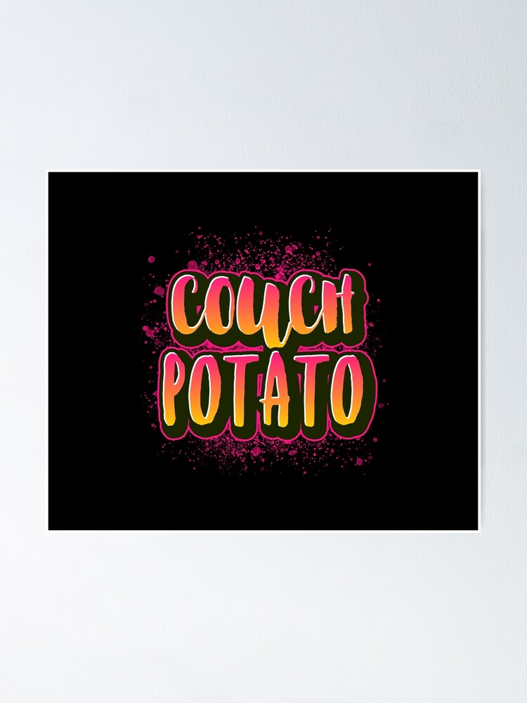 "Graffiti Calligraphy Couch Potato" Poster by benarik | Redbubble