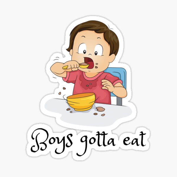 "Boys Gotta Eat" Sticker by DigitalDesigns- | Redbubble
