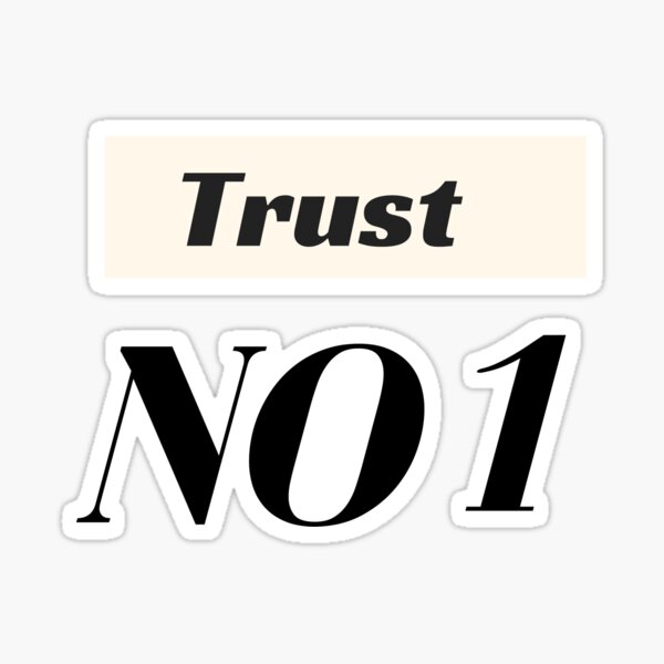 "Trust no one" Sticker by Bam85 | Redbubble