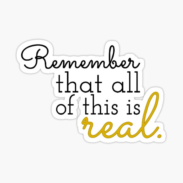 "Remember That All of This is Real Drawing" Sticker for Sale by ...