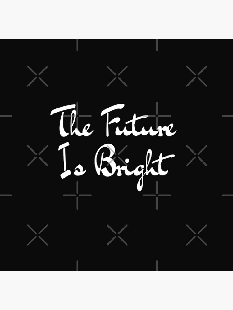 " The Future Is Bright" Poster for Sale by adityanik | Redbubble