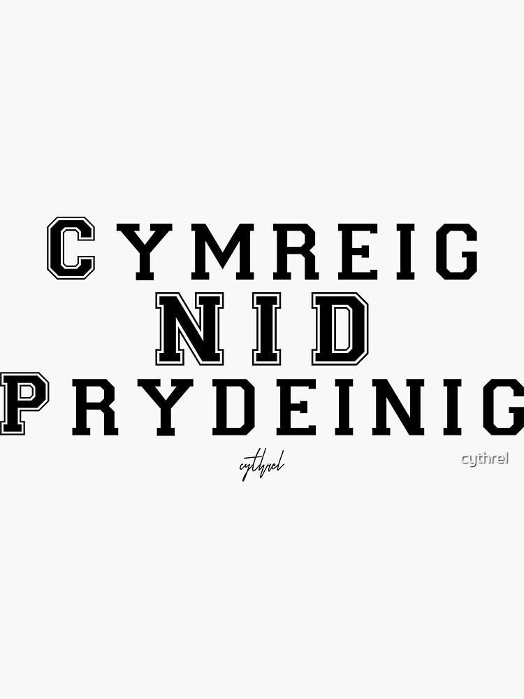 "Cymreig NID Prydeinig. Welsh NOT British." Sticker for Sale by cythrel ...