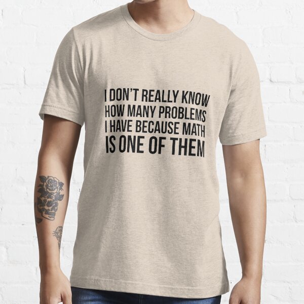 "I have many problems..." T-shirt for Sale by OffensiveFun | Redbubble ...
