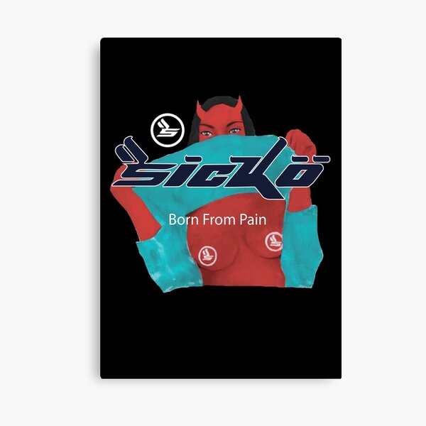 Sicko Born From Pain Canvas Prints | Redbubble