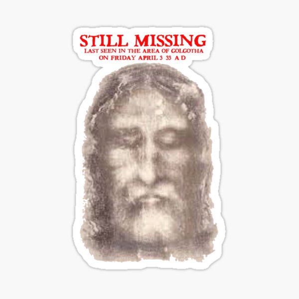 "STILL Missing" Sticker by sunnyhayes | Redbubble