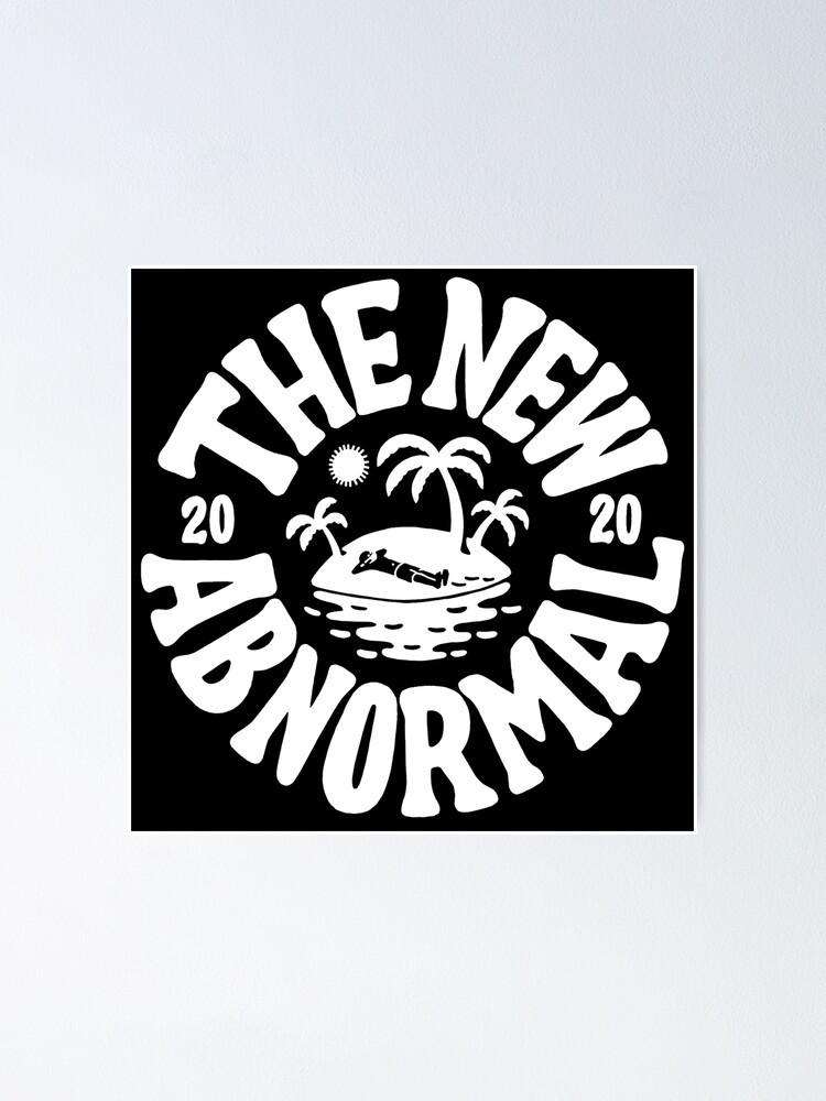 "The New Abnormal 2020 White" Poster by lorenklein | Redbubble