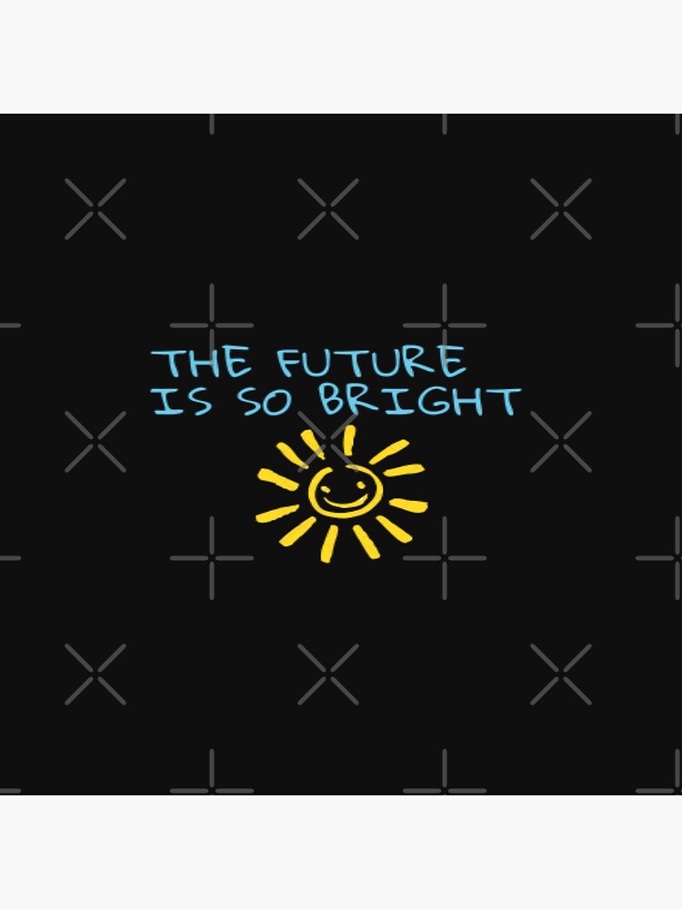 "The Future Is So Bright" Poster for Sale by adityanik | Redbubble