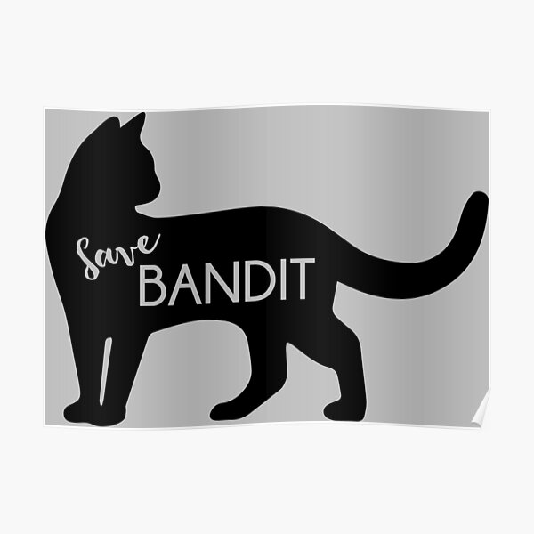 "Save Bandit" Poster by GeekyGirlDesign | Redbubble