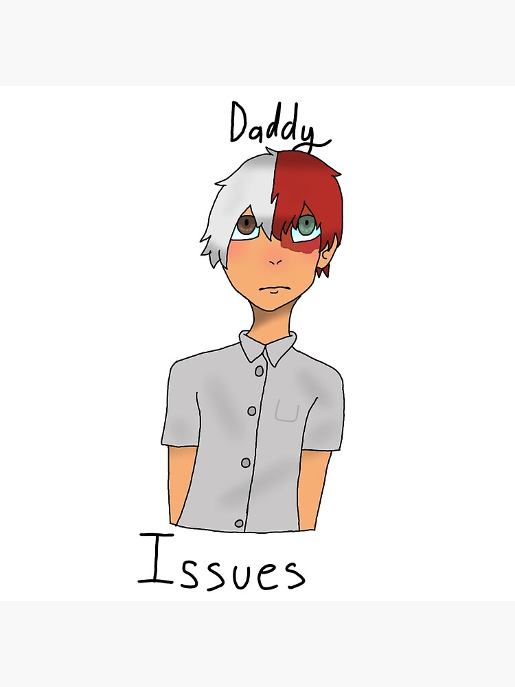"Shoto Todoroki, Daddy Issues" Poster for Sale by 666frostwolf | Redbubble