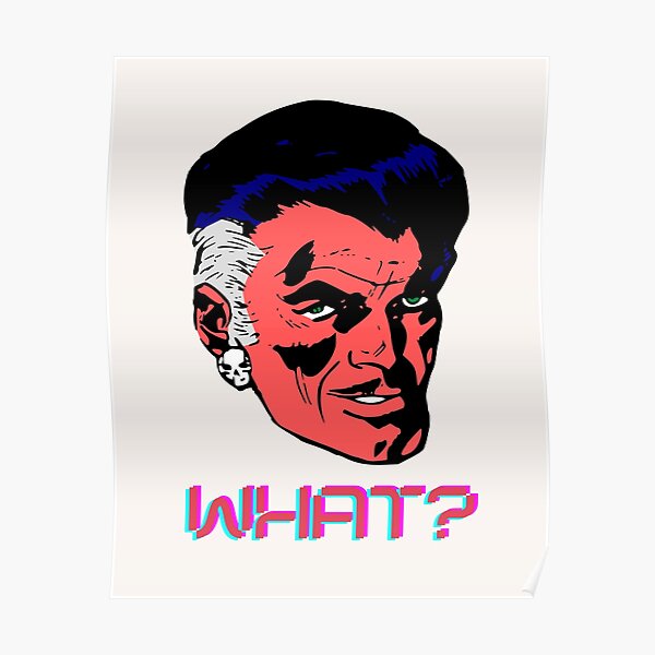 "WHAT ? HORROR FACE" Poster for Sale by ZOMBAi | Redbubble