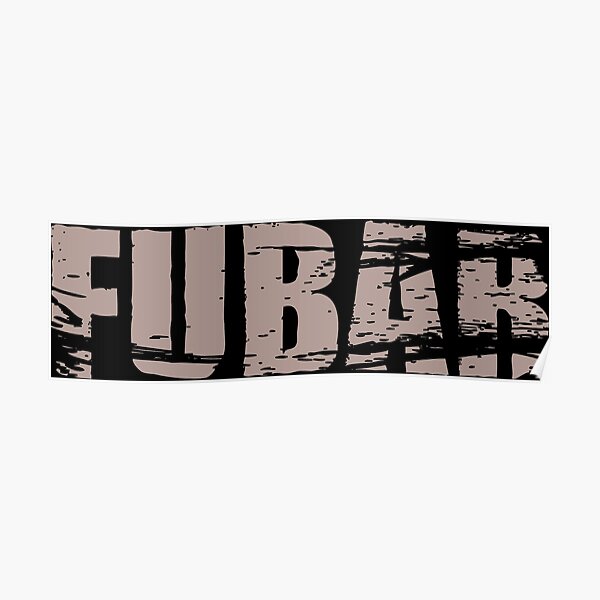 Fubar Posters | Redbubble