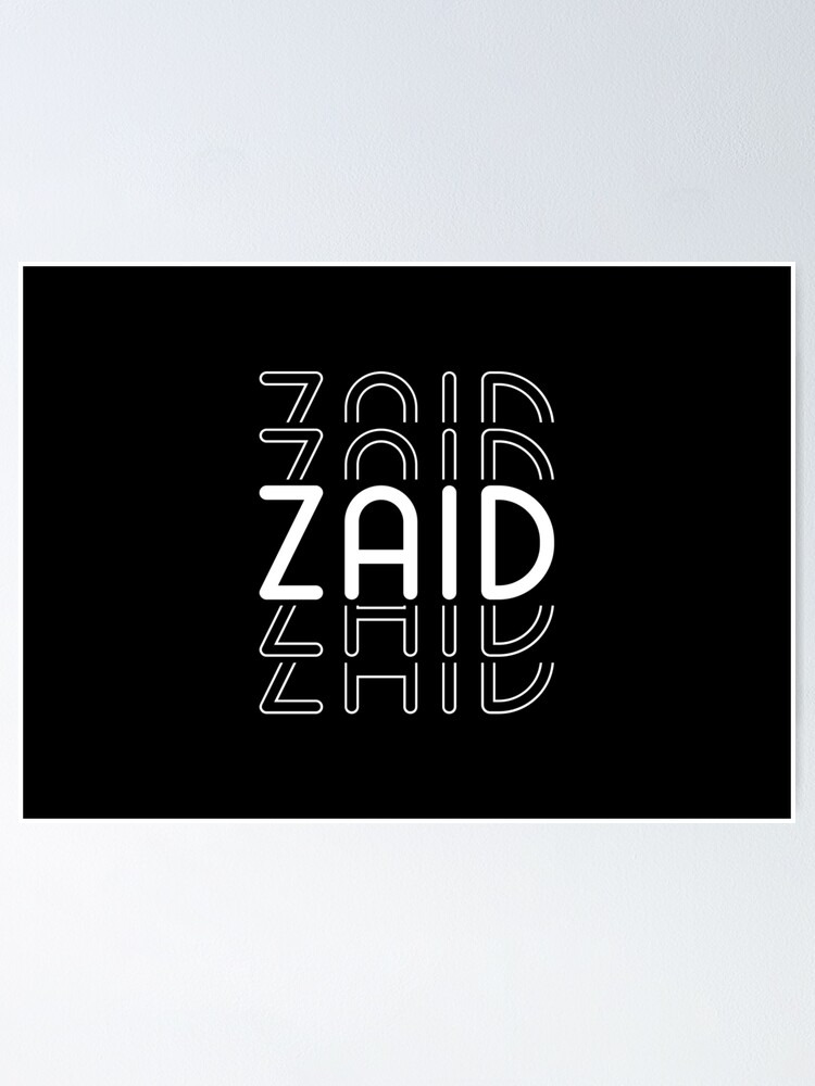 "Zaid Name in Black and White Style" Poster by Time-is-Money | Redbubble