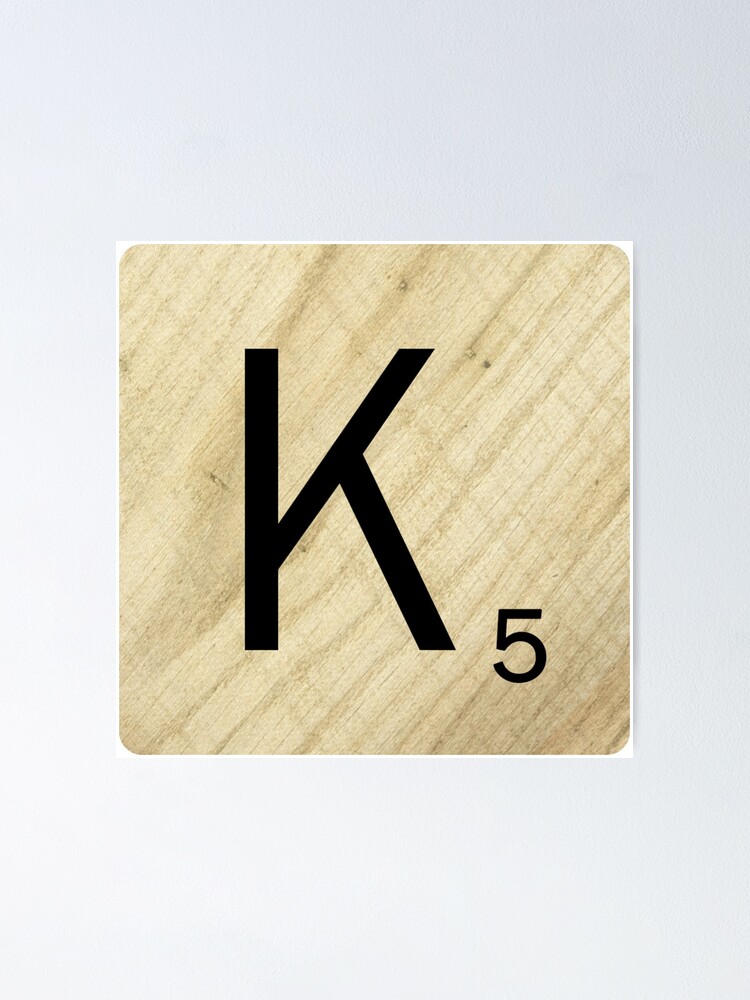 "Scrabble tile letter K" Poster for Sale by Square-Jane | Redbubble