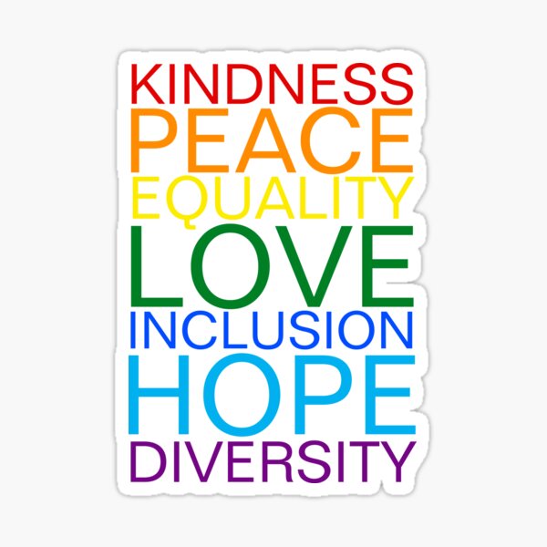 Kindness Peace Equality Love Inclusion Hope Diversity Stickers | Redbubble