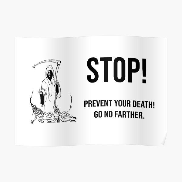 "STOP! GO NO FARTHER" Poster by Murray-Mint | Redbubble