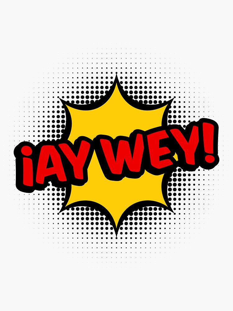 "Ay Wey!" Sticker for Sale by MOROCO35 | Redbubble