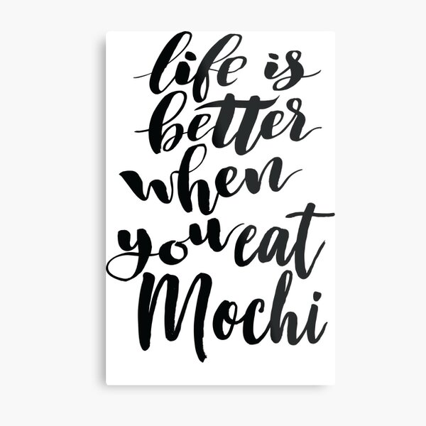 Mochi Metal Prints | Redbubble