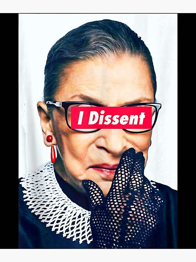 "I Dissent - RBG - Ruth Bader Ginsburg" Poster by Giraud94 | Redbubble