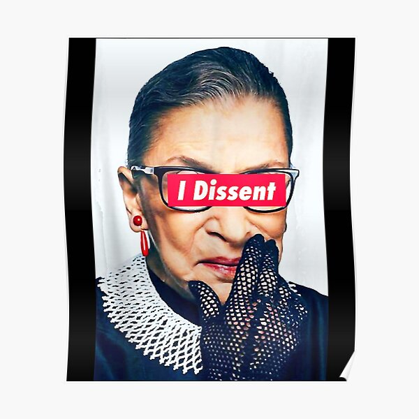 "I Dissent - RBG - Ruth Bader Ginsburg" Poster by Giraud94 | Redbubble