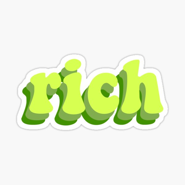 "Rich sticker" Sticker for Sale by cloudyydesignss | Redbubble