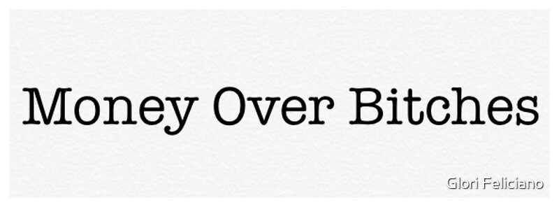 Money Over Bitches: Stickers | Redbubble