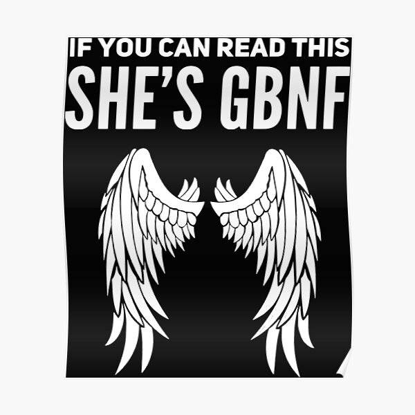 "She's GBNF" Poster for Sale by GoodPrince | Redbubble