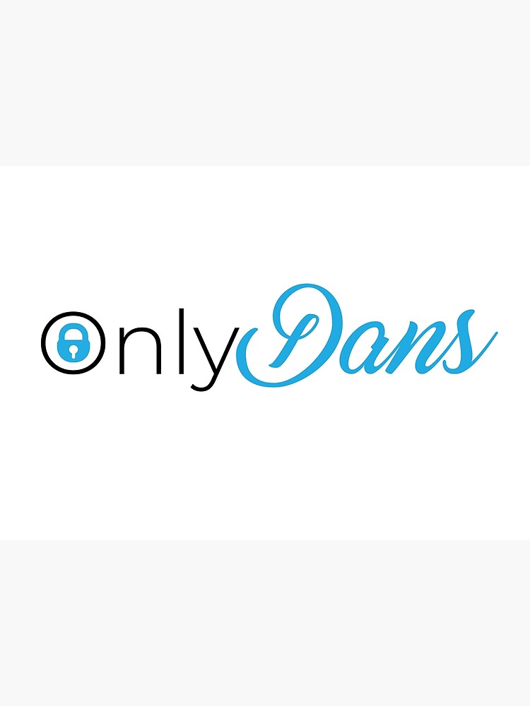 "OnlyDans" Poster for Sale by KyeBenjamin | Redbubble