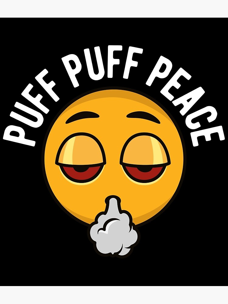 "Puff Peace" Poster for Sale by ReignGFX | Redbubble