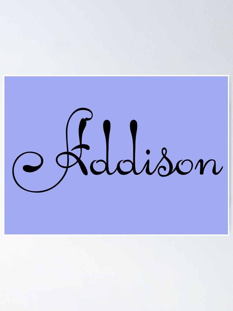 "Pick your name. Addison" Poster for Sale by CatCoconut-Art | Redbubble