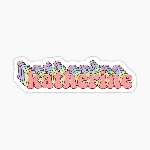 "katherine name sticker" Sticker for Sale by youtubemugs | Redbubble