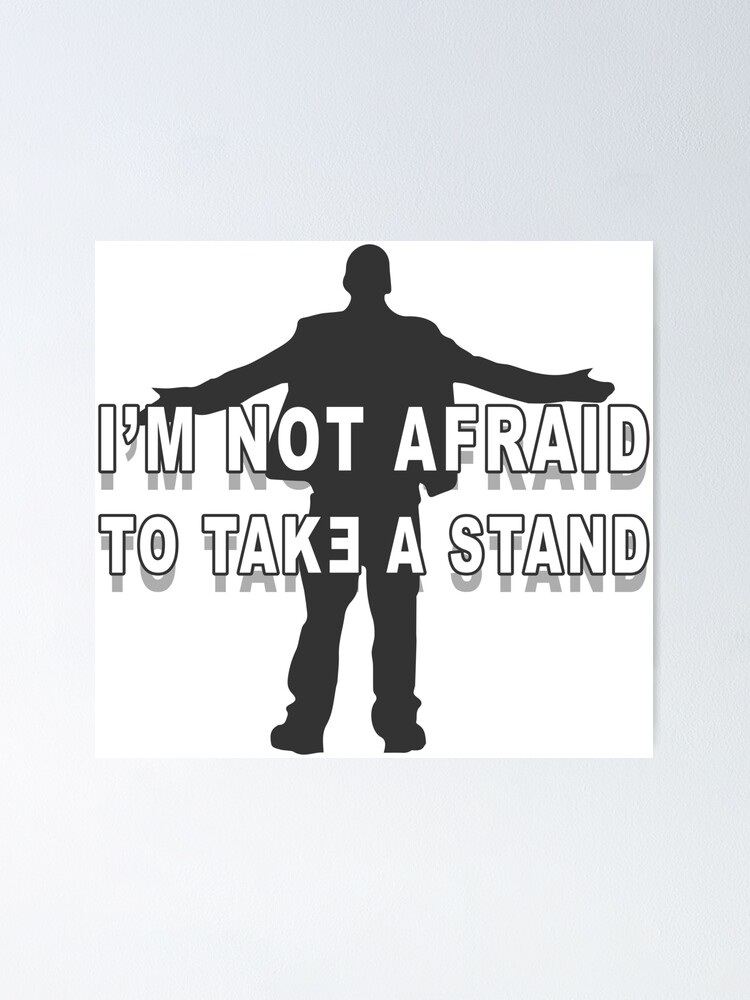 "I'm Not Afraid" Poster by ibrodesigns | Redbubble